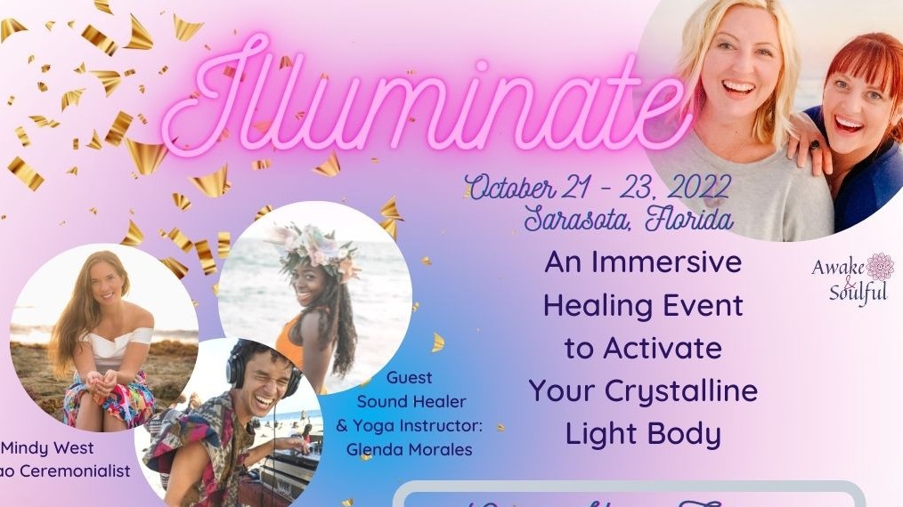Illuminate: 3 Day Immersive Healing Event - SponsorMyEvent