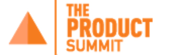 The Product Summit: Transforming Ideas To Products - SponsorMyEvent