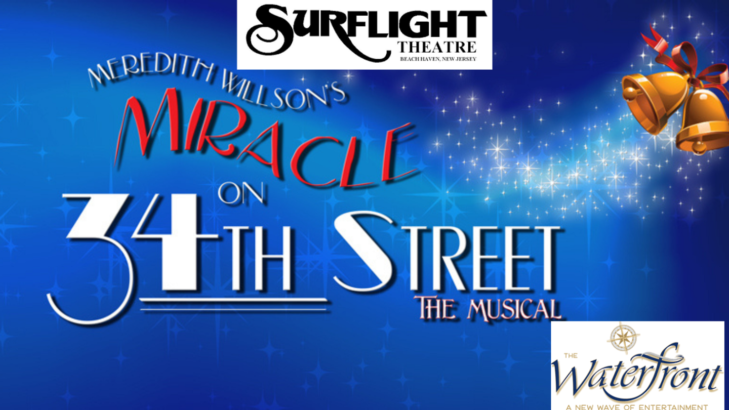 Surflight Theatre's Miracle on 34th with Dinner at The Waterfront in ...