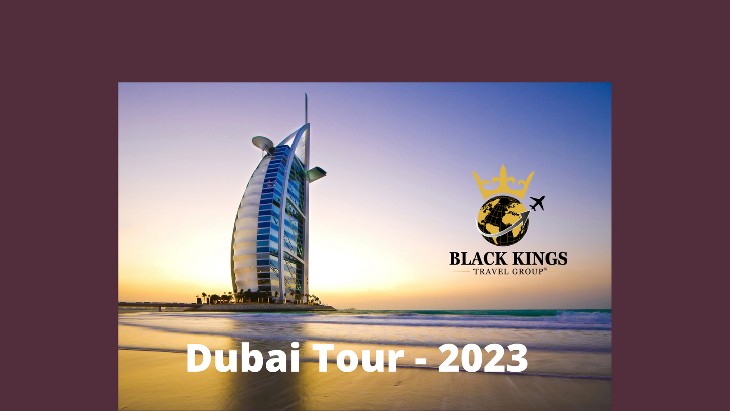 Black Kings Travel Dubai Tour - 2023 in Dubai - United Arab Emirates