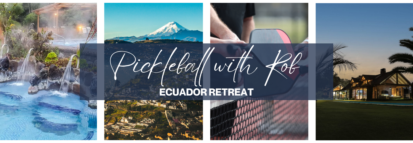 Pickleball with Rob Retreat - 7 Days, 6 Nights in Quito, Ecuador