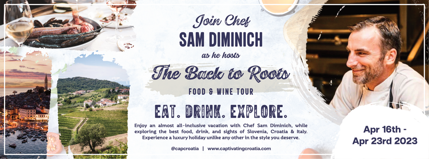 Chef Sam Diminich Back to Roots Slovenia & Croatia Tour in Slovenia and ...