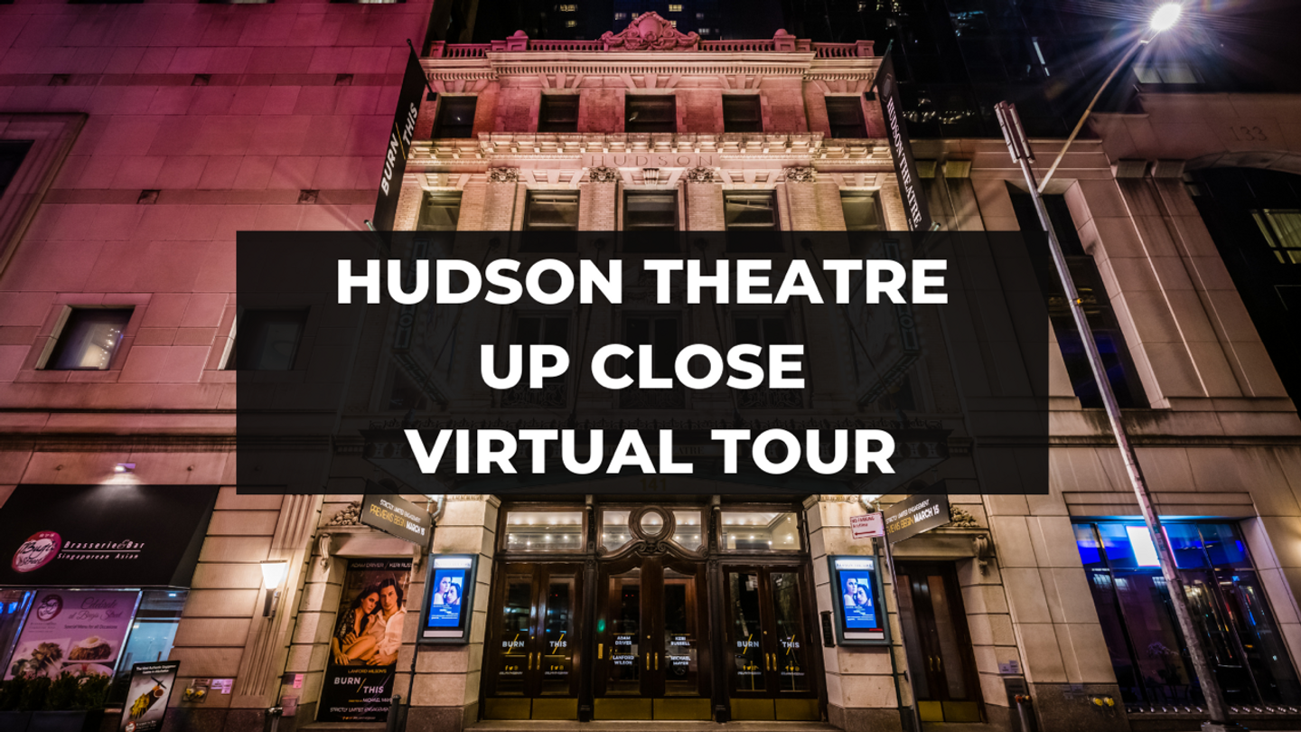 Hudson Theatre Up Close Virtual Tour - April 3 in Broadway Up Close-Virtual