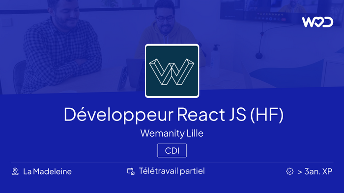 Développeur React JS (HF) - Wemanity Lille - IT job Développeur React JS (HF) - Wemanity Lille - IT job