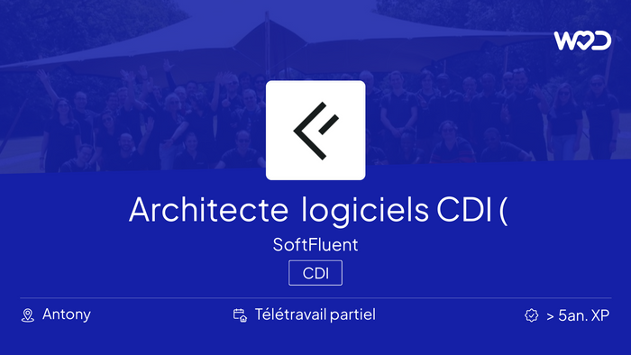 Architecte logiciels CDI Hybride Antony ( H/F) - SoftFluent - IT job