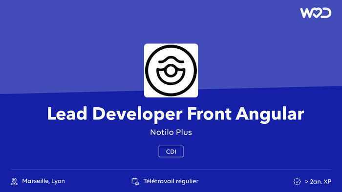 Lead Developer Front Angular 9 Expérimenté H/F - Notilo Plus - Emploi IT