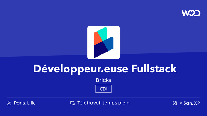 Développeur.euse Fullstack Sénior F/H - Bricks - IT job