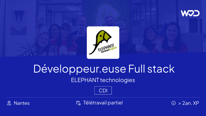 Développeur.euse Full stack tu es! - ELEPHANT technologies - Emploi IT