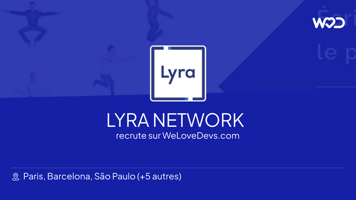 Développeur chez LYRA NETWORK - Offres d'emploi et salaire | WeLoveDevs