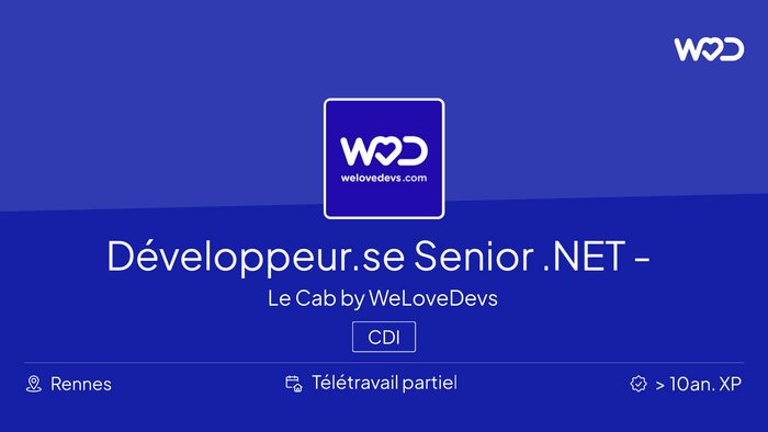 Développeur.se Senior .NET H/F - 55/60K hybride - Rennes - Le Cab by WeLoveDevs - Emploi IT