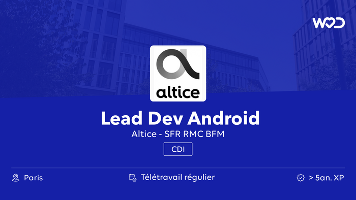 Lead Dev Android - Altice - SFR RMC BFM - IT job