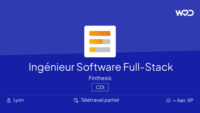 Ingénieur Software Full-Stack (Senior) - Finthesis - IT job