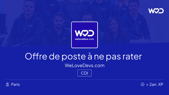 Offre de poste à ne pas rater - WeLoveDevs.com - IT job