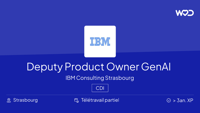 Deputy Product Owner GenAI - IBM Consulting Strasbourg - Emploi IT